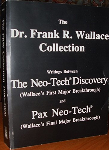 The Dr. Frank R. Wallace Collection (Writings Between The Neo-Tech ...