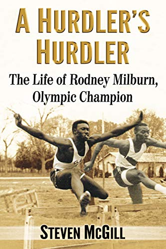Amazon.com: A Hurdler's Hurdler: The Life of Rodney Milburn, Olympic ...