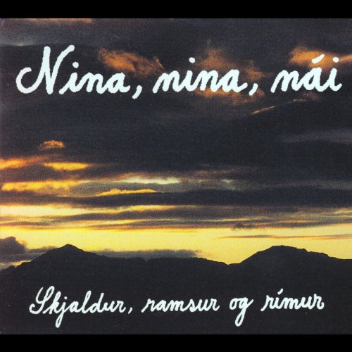Play Nina, Nina, Nái (Skjaldur, Ramsur Og Rímur) by VARIOUS ARTISTS on ...