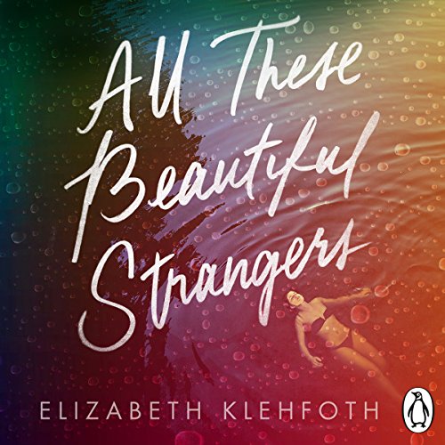 All These Beautiful Strangers (Audio Download): Elizabeth Klehfoth ...
