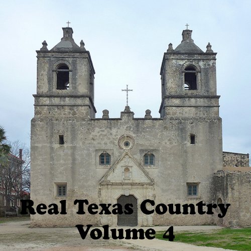 Amazon MusicでVARIOUS ARTISTSのReal Texas Country Volume 4を再生する