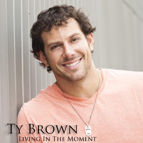 Amazon.com: Living In The Moment : Ty Brown: Digital Music