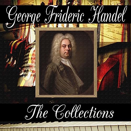 Amazon.com: George Frideric Handel: The Collection : George Frideric ...
