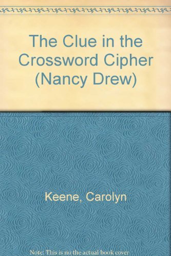 The Clue in the Crossword Cipher (Nancy Drew, Book 44): Keene, Carolyn ...