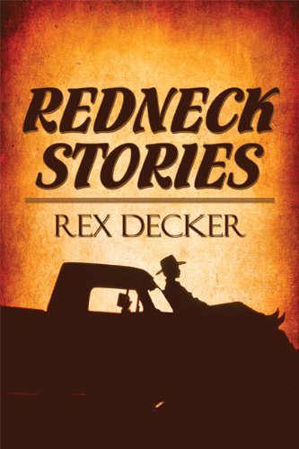 Redneck Stories: Decker, Rex: 9781615828180: Amazon.com: Books