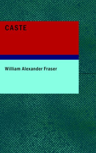 Amazon.com: Caste: 9781437514971: Alexander Fraser, William: Books