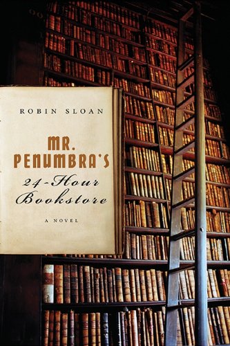 Mr. Penumbra's 24-Hour Bookstore : Sloan, Robin: Amazon.ca: Books