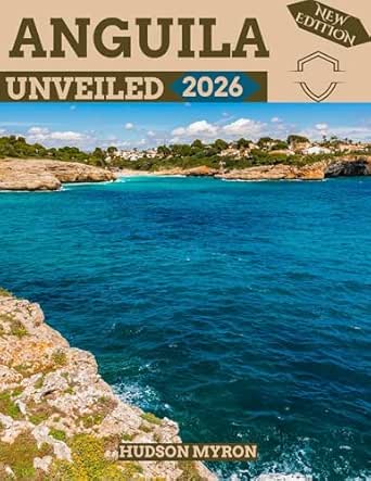 Amazon.com: Anguilla Unveiled 2026 : Your Ultimate Travel Guide to ...