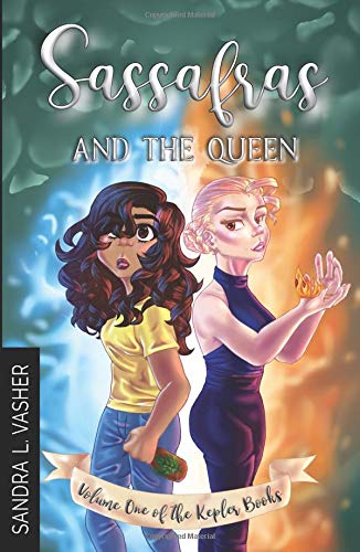 Sassafras and the Queen (The Kepler Books Series): Vasher, Sandra L ...
