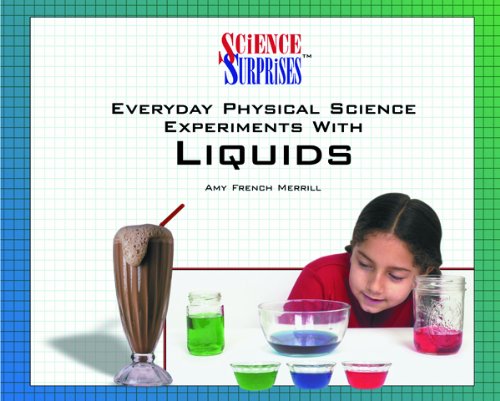 Everyday Physical Science Experiments With Liquids (Science Surprises ...