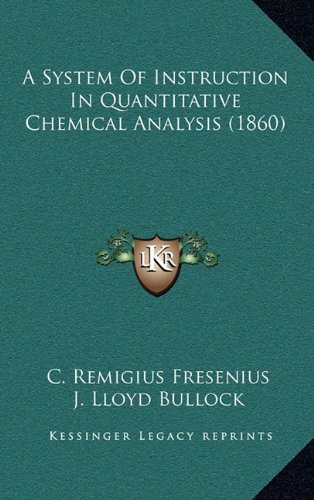 Amazon.co.jp: A System of Instruction in Quantitative Chemical Analysis ...