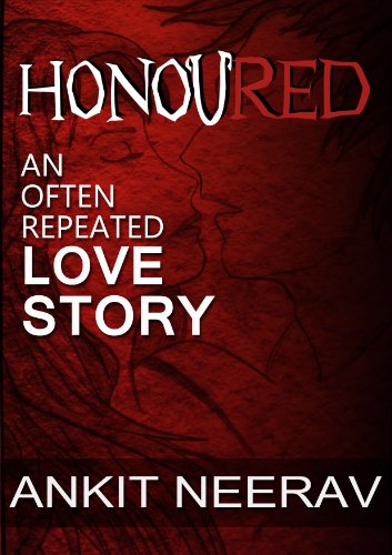 Honoured - An Often Repeated Love Story (Love Stories from India Book 1 ...