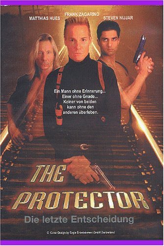 The Protector - Die letzte Entscheidung (FSK 18) : Matthias Hues, Frank Zagarino, Steven Nijjar ...