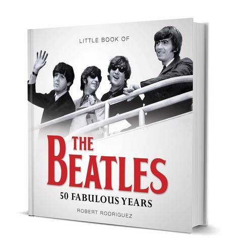 Little Book of The Beatles: Robert Rodriguez: 9781909217959: Amazon.com ...