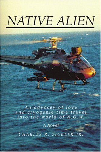 Native Alien: An odyssey of love and cryogenic time travel into the ...