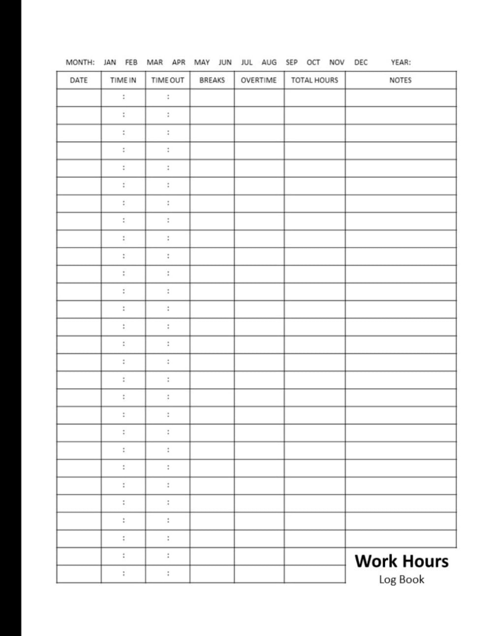 Work Hours Log Book: Time Sheet Log For Monitoring and Recording ...