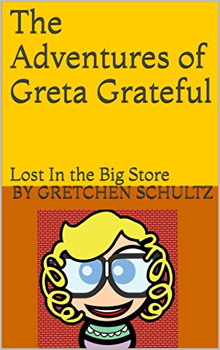 The Adventures of Greta Grateful: Lost In the Big Store - Kindle ...