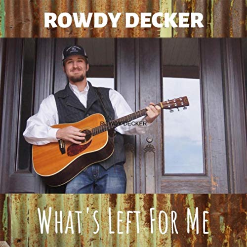 Amazon Music - Rowdy DeckerのWhat's Left for Me - Amazon.co.jp