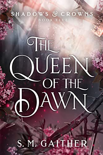 Amazon.com: The Queen of the Dawn (Shadows & Crowns Book 5) eBook ...