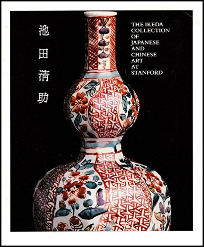 The Ikeda collection of Japanese and Chinese art at Stanford: Stanford ...