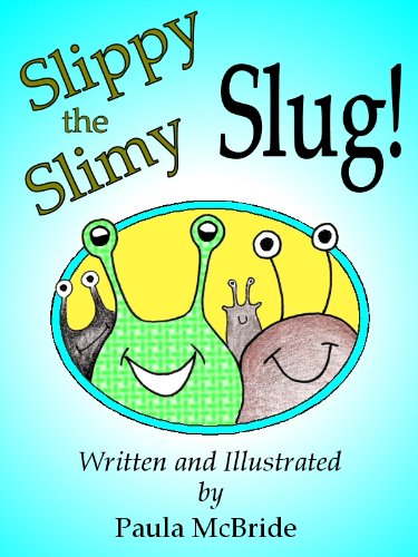 Slippy the Slimy Slug! (A Children's Fun Rhyming Picture Book for ages ...