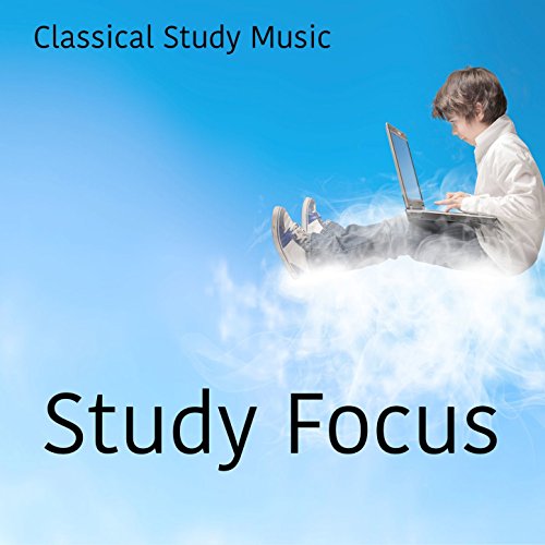 Amazon.com: Classical Study Music - Study Focus : Study Work, Reading ...