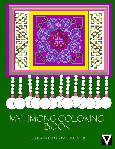 My Hmong Coloring Book: Vue, Pa Choua, Vue, Pa Choua: 9781978347946 ...