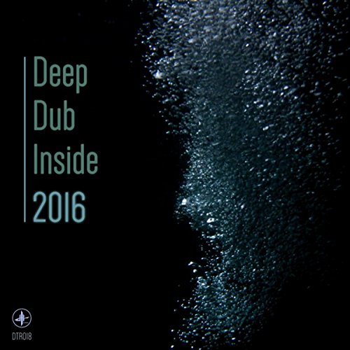 Écouter Deep Dub Inside 2016 par VARIOUS ARTISTS sur Amazon Music ...