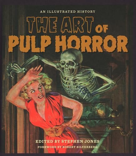 The Art of Pulp Horror: An Illustrated History (Applause Books): Jones ...
