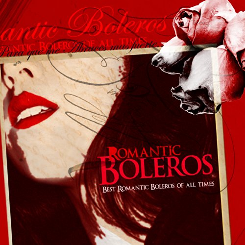 Play ROMANTIC BOLEROS the best romantic boleros of all times by VARIOUS ...