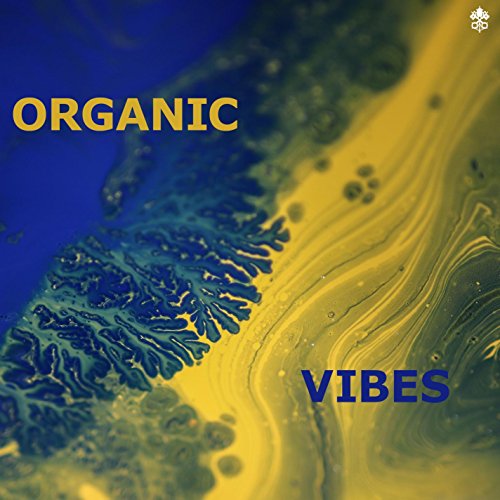 Play Organic Vibes by VARIOUS ARTISTS, Ficci, Scatterbrain, RadioNoize ...