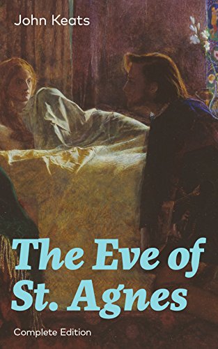 The Eve of St. Agnes (Complete Edition) eBook : Keats, John, Sampson ...