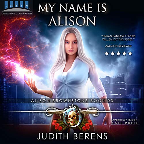Amazon.com: My Name Is Alison: An Urban Fantasy Action Adventure ...