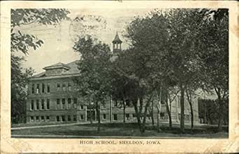 High School Sheldon, Iowa IA Original Antique Postcard 1909 at Amazon's ...