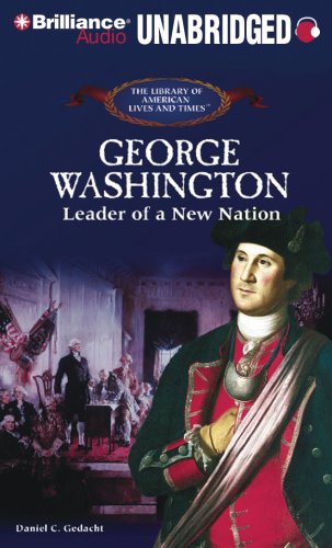 George Washington: Leader of a New Nation (The Library of American ...