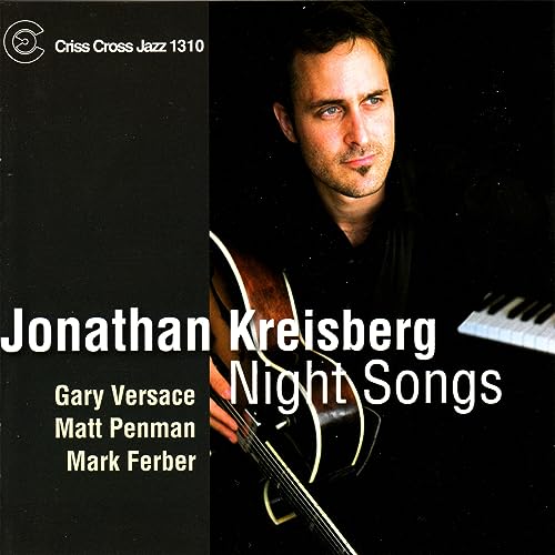 Play Night Songs by Jonathan Kreisberg feat. Gary Versace, Mark Ferber ...