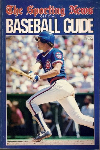 The Sporting News Official Baseball Guide 1985: Sloan, Dave ...