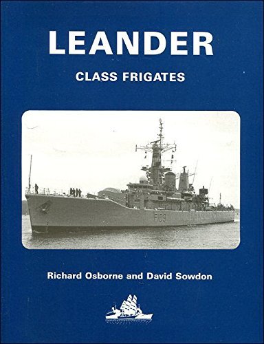 Leander Class Frigates: History of Their Design and Development, 1958 ...