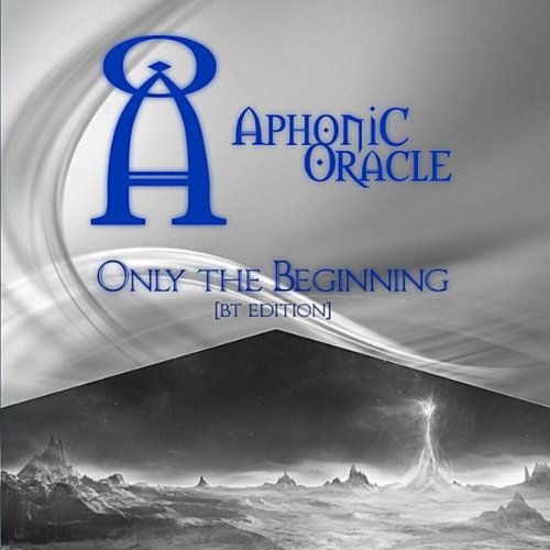 Amazon.com: Only the Beginning (BT Edition) : Aphonic Oracle: Digital Music