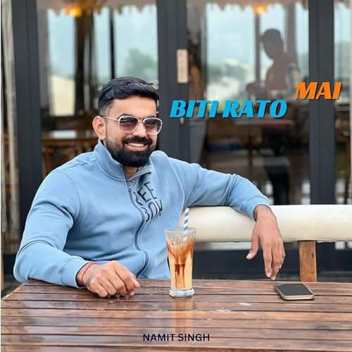 Écouter Biti RATO MAI par NAMIT SINGH sur Amazon Music Unlimited