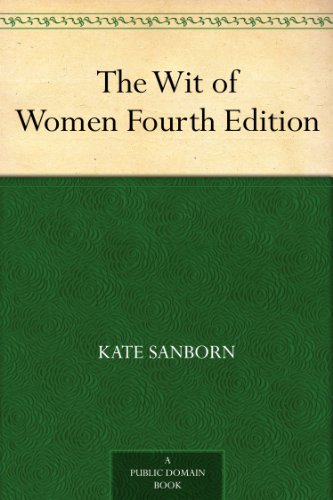 The Wit of Women Fourth Edition - Kindle edition by Sanborn, Kate ...