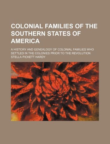 Colonial Families of the Southern States of America; A History and ...
