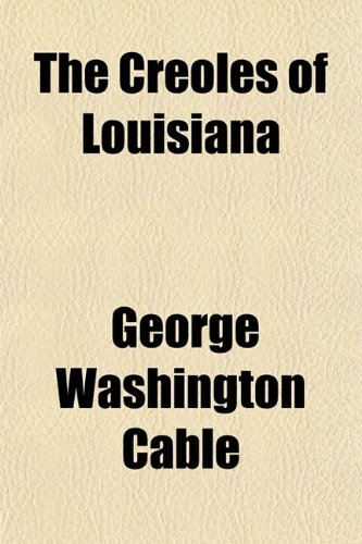 The Creoles of Louisiana : Amazon.in: Books