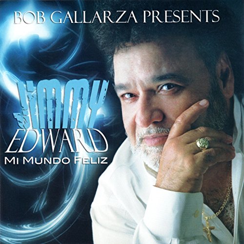 Play Bob Gallarza Presents: Mi Mundo Feliz by Jimmy Edward on Amazon Music