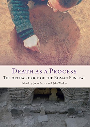 Death as a Process: The Archaeology of the Roman Funeral (Studies in ...