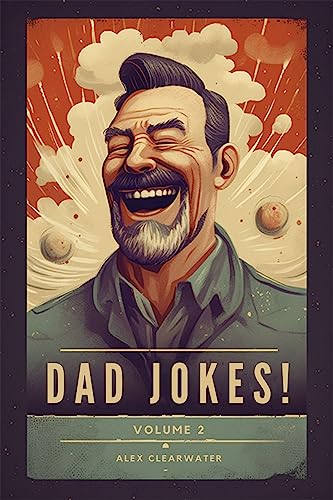 Dad Jokes Book 2023 (Volume 2): A Daily Dose of Dad Jokes for Laughter ...
