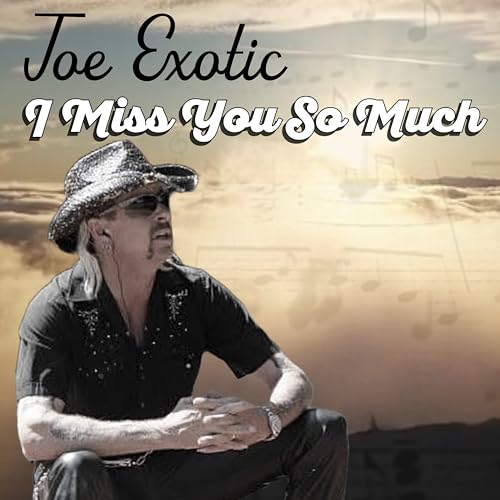 Play I Miss You so Much by Joe Exotic on Amazon Music Unlimited