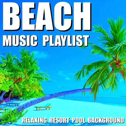 Amazon.com: Beach Music Playlist (Relaxing Resort Pool Background ...