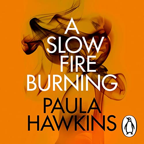 A Slow Fire Burning (Audio Download): Paula Hawkins, Rosamund Pike ...