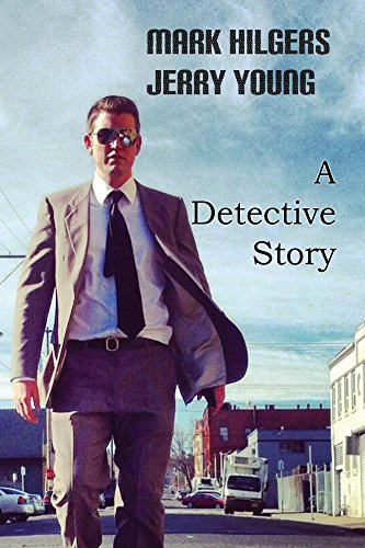 A Detective Story - Kindle edition by Hilgers, Mark, Young, Jerry D ...